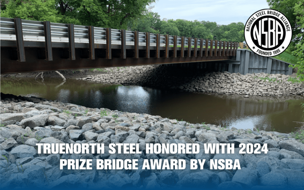 TrueNorth Steel Honored with 2024 Prize Bridge Award by NSBA ...
